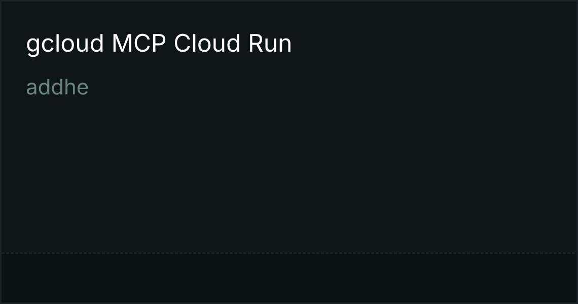 gcloud MCP Cloud Run | Glama