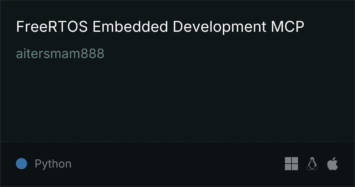 FreeRTOS Embedded Development MCP by aitersmam888 | Glama
