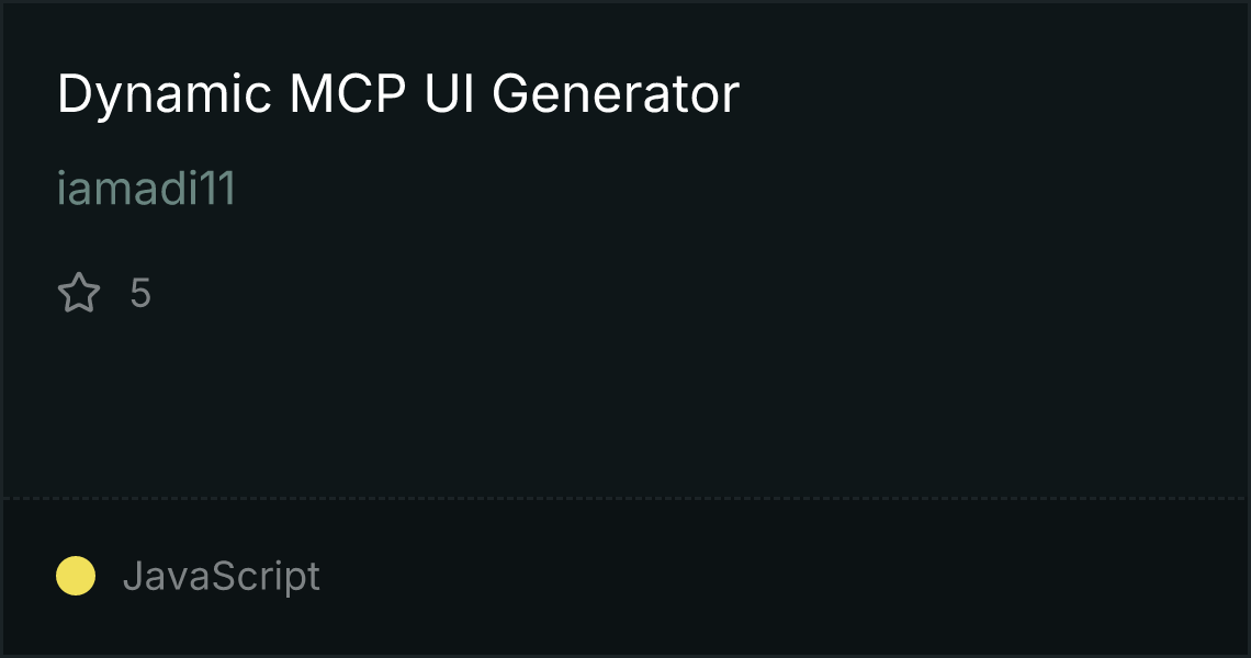 Dynamic MCP UI Generator | Glama