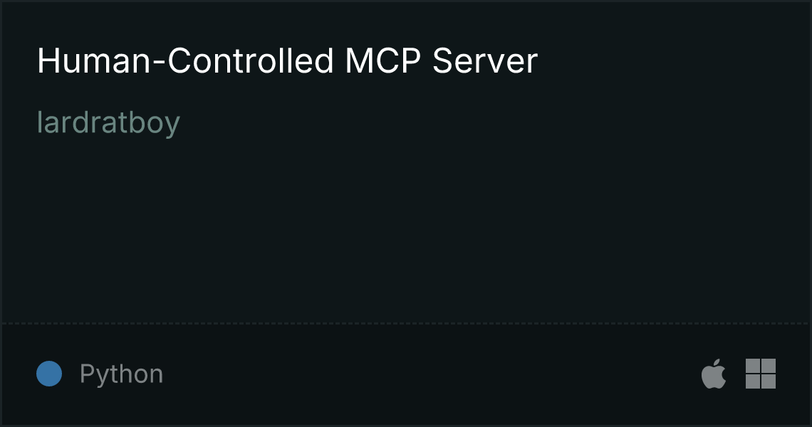Human-Controlled MCP Server by lardratboy | Glama